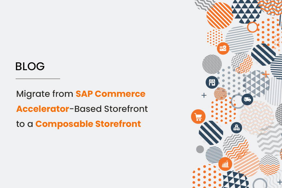 Migrate From Sap Commerce Accelerator Based Storefront To A Composable Storefront